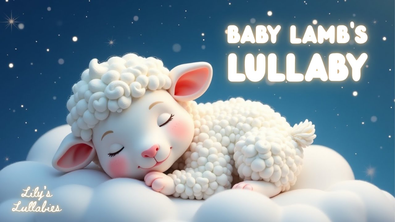 Baby Lamb's Lullaby - Relaxing Baby Bedtime Song - YouTube