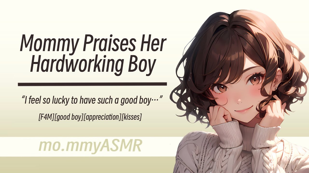 Mommy Praises Her Hardworking Boy [F4M][good boy][appreciation][kisses ...