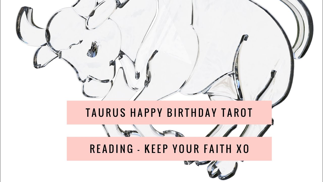 Taurus Happy Birthday 🎁 Tarot Reading - YouTube