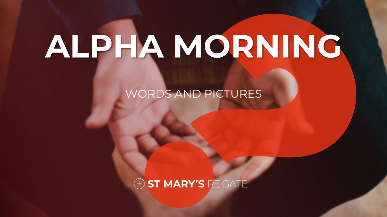 Alpha morning - words and pictures - YouTube
