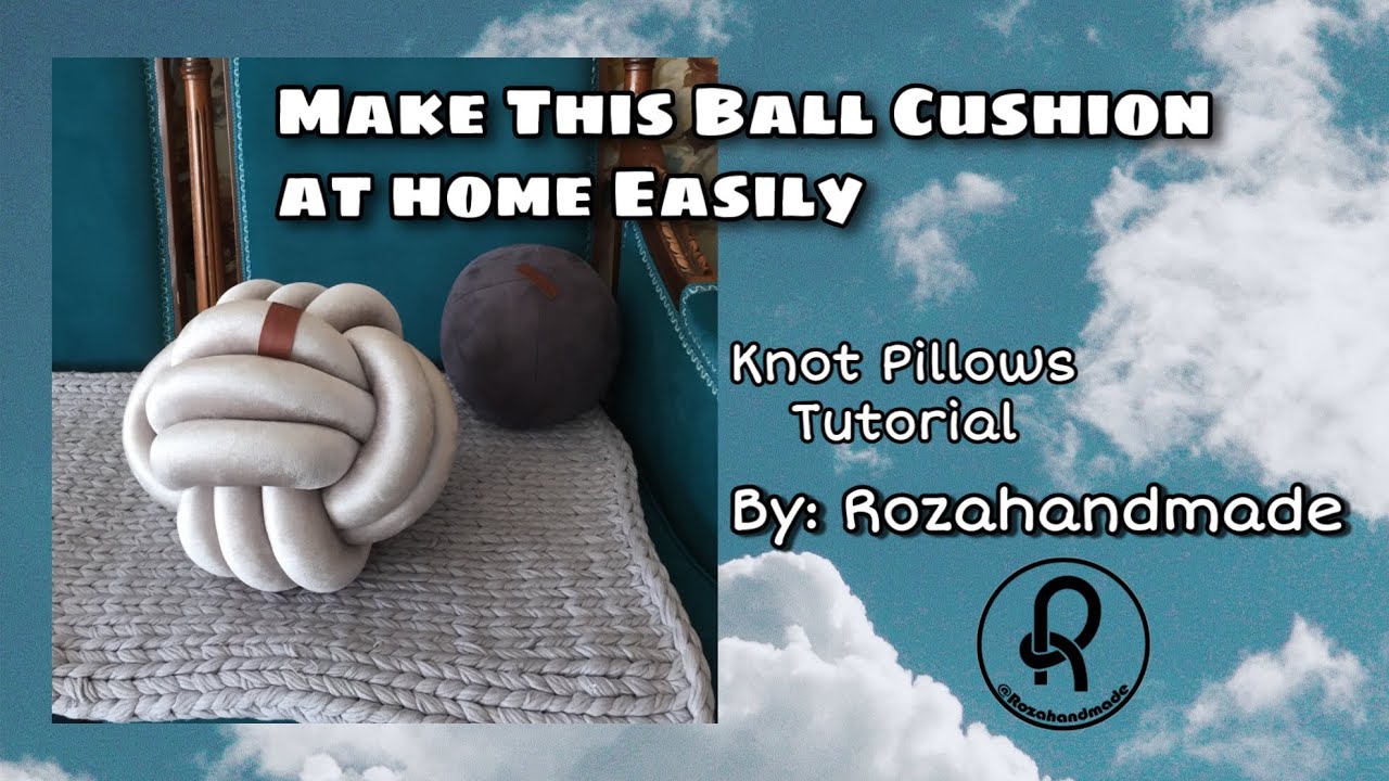 Make an Easy and Nice Ball Cushion 🤩(Sphere Knot Pillow DIY) - YouTube