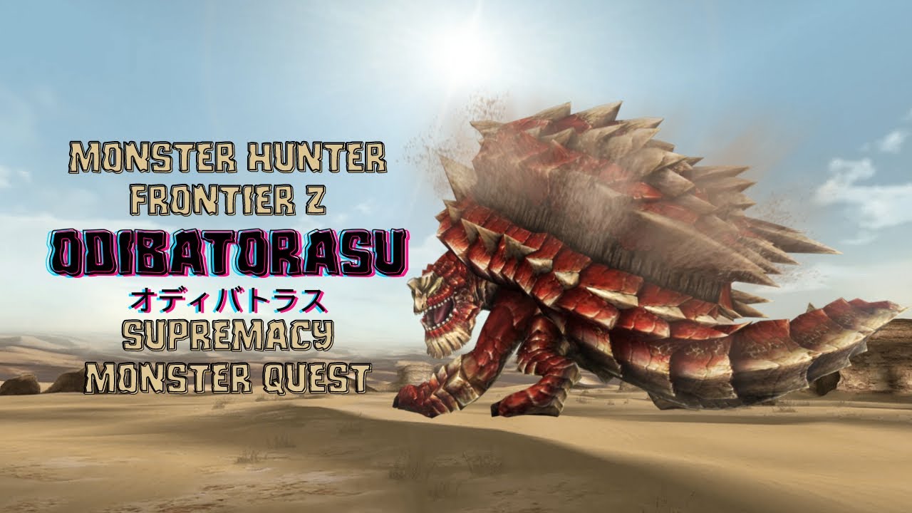 Monster Hunter Frontier Z: Odibatorasu (オディバトラス) Supremacy Monster ...