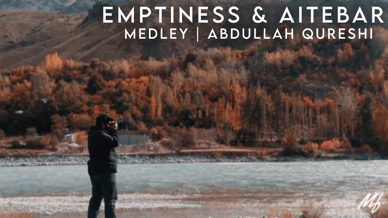 Emptiness & Aitebar | Medley | Abdullah Qureshi | Lyrics | UNOFFICAL ...