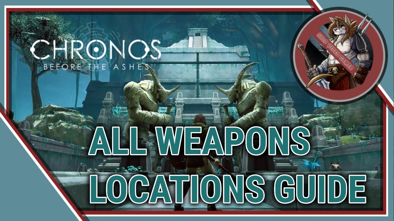 Chronos: Before the Ashes - All Weapons Locations Guide - YouTube