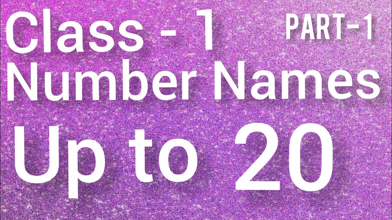 Number names Upto 20- part 1 - number names upto 20- Class 1 - Mr ...
