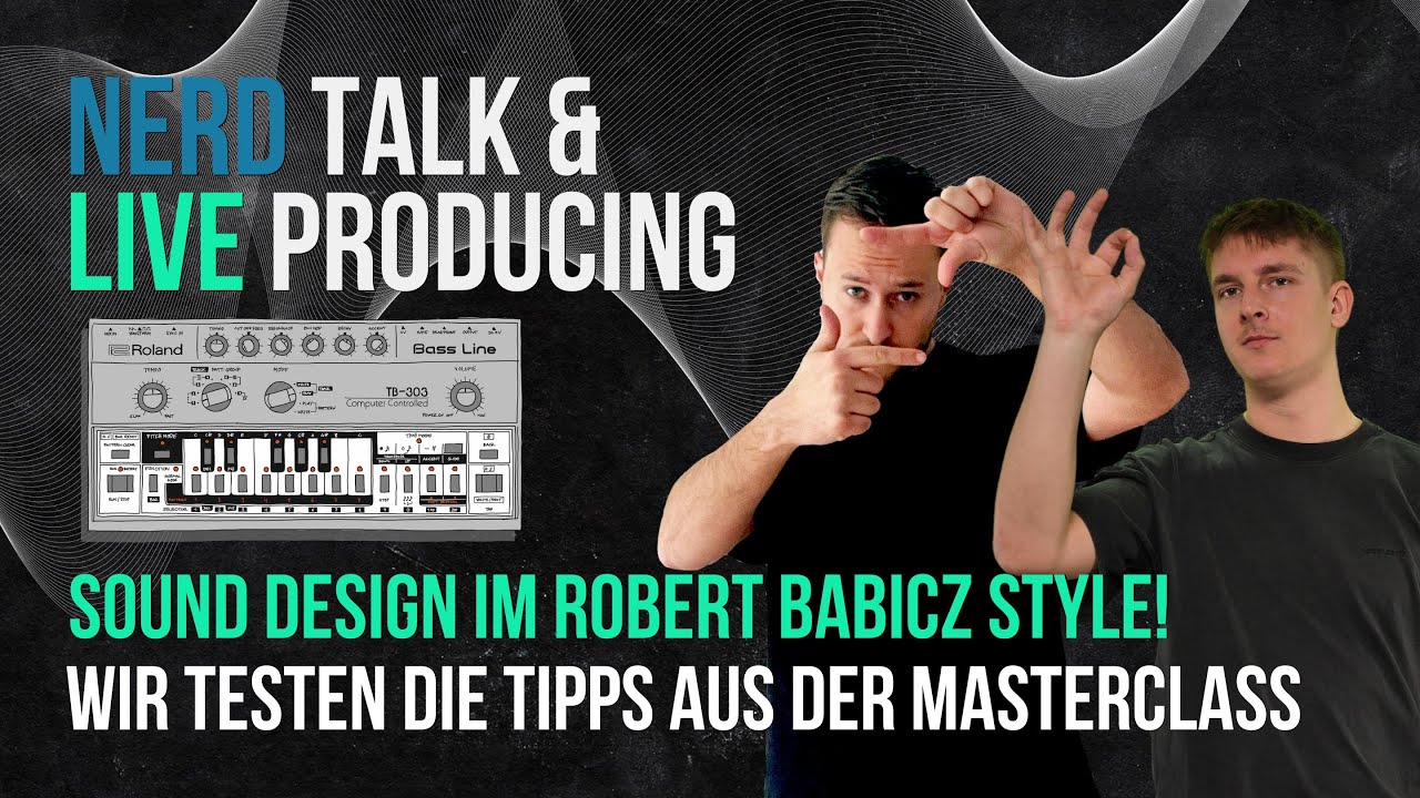 Nerd Talk & Live Producing - Sound Design Tipps aus der neuen Robert Babicz Masterclass - YouTube