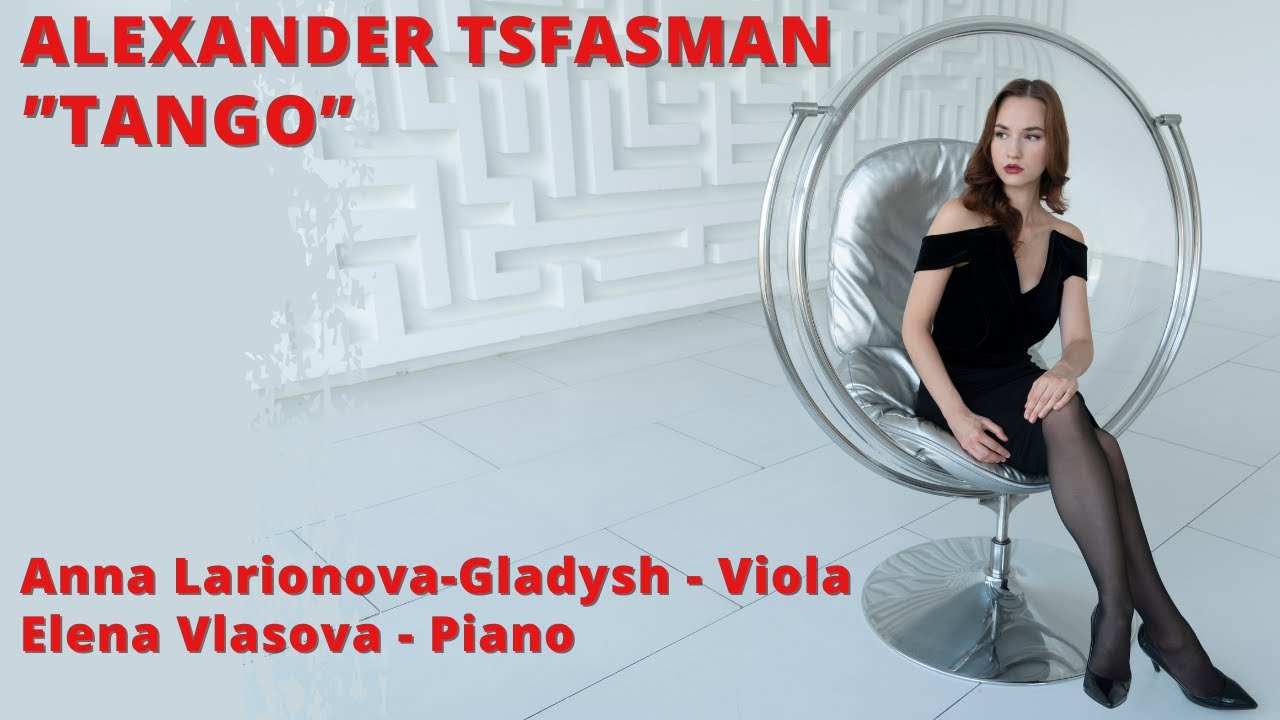 Alexander Tsfasman / Tango / Anna Larionova - Gladysh - Viola / Elena Vlasova - Piano / 2017 ...