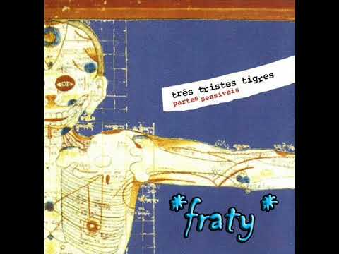 Três Tristes Tigres - O Mundo a Meus Pés