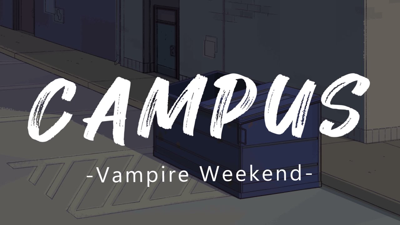 Vampire Weekend - Campus (Lyrics) - YouTube