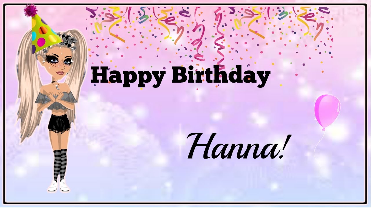MSP ~ HAPPY BIRTHDAY HANNA!!!! - YouTube
