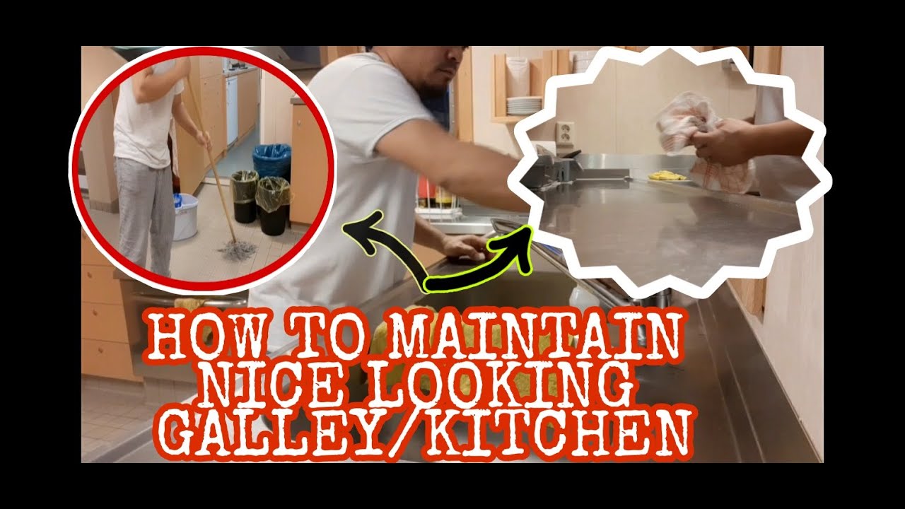 HOW TO MAINTAIN THE GALLEY/KITCHEN CLEANED || SHIP'S COOK - YouTube