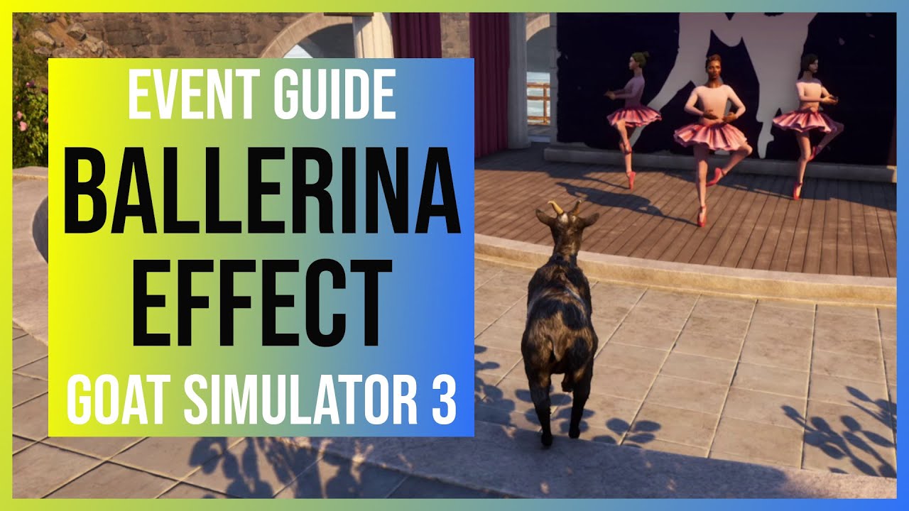 Goat Simulator 3: The Ballerina Effect - Push Them To Perfection (Event ...
