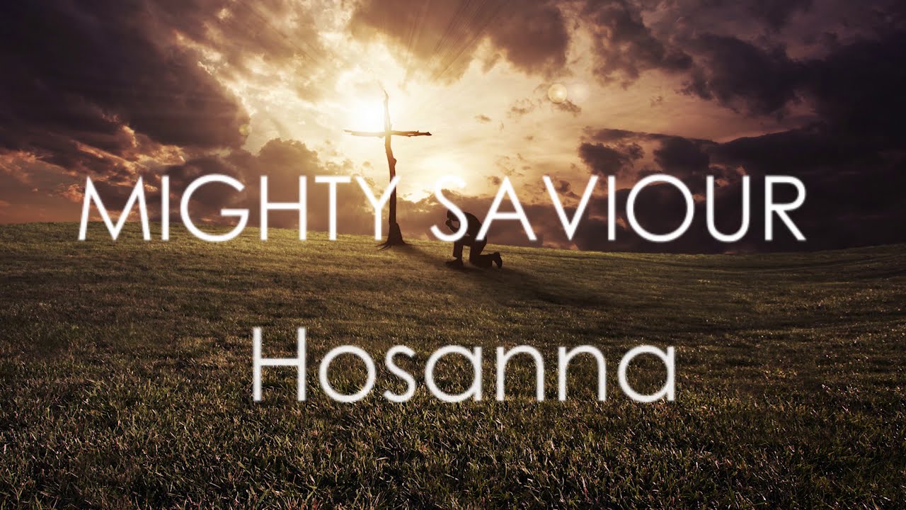 Hosanna Mighty Saviour - YouTube Music