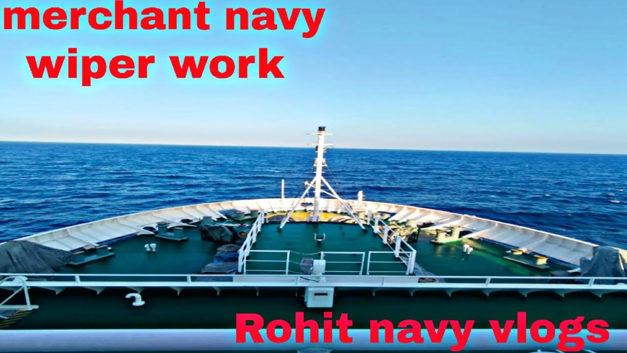 ship 🚢 mein wiper ka work ka hota h merchant navy job of a wiper in a ...