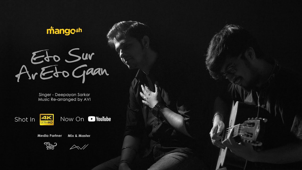 Eto Sur Ar Eto Gaan | Cover | Deepayan Sarkar | AVI | Mangosh - YouTube