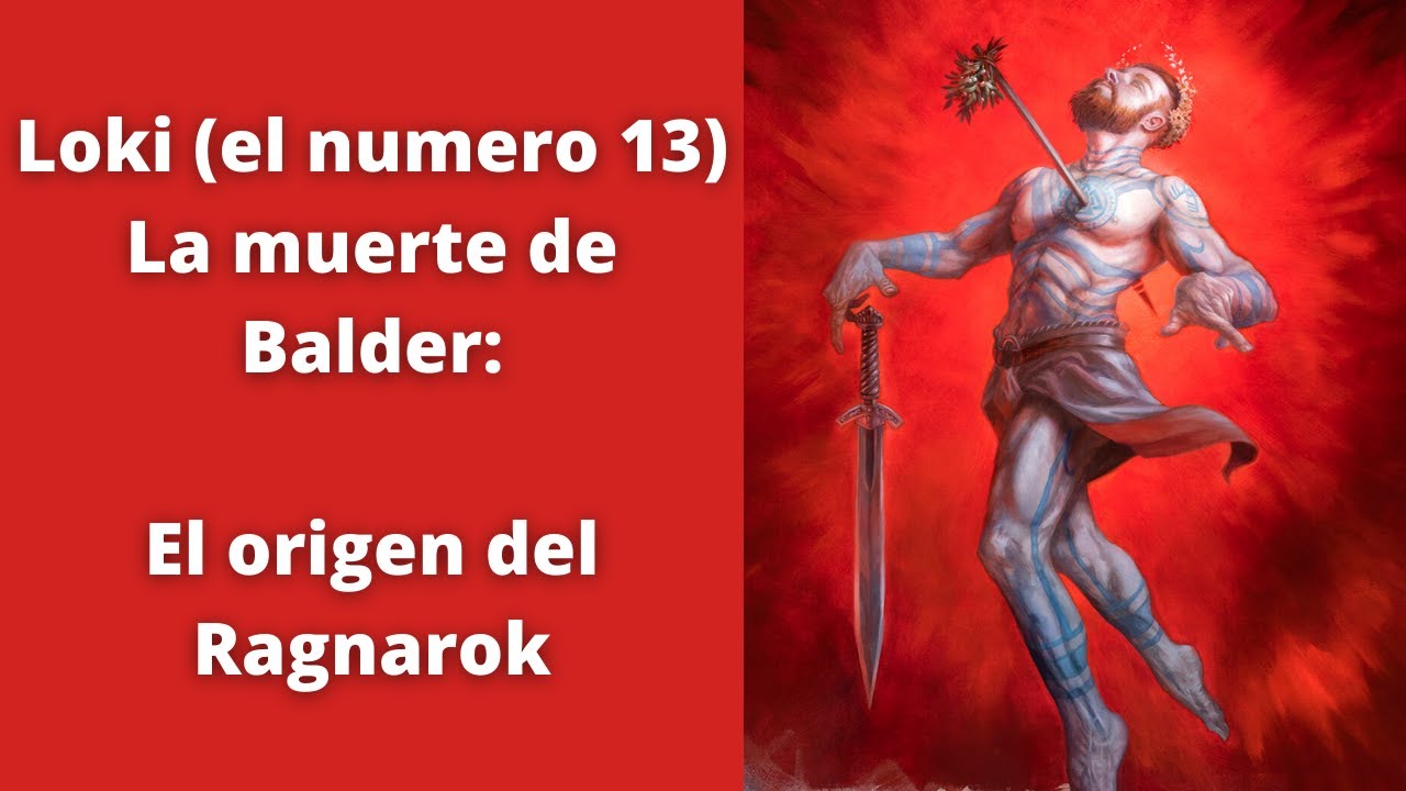 Loki (el numero 13): La Muerte de Balder / Baldur /Baldr. El origen del ...