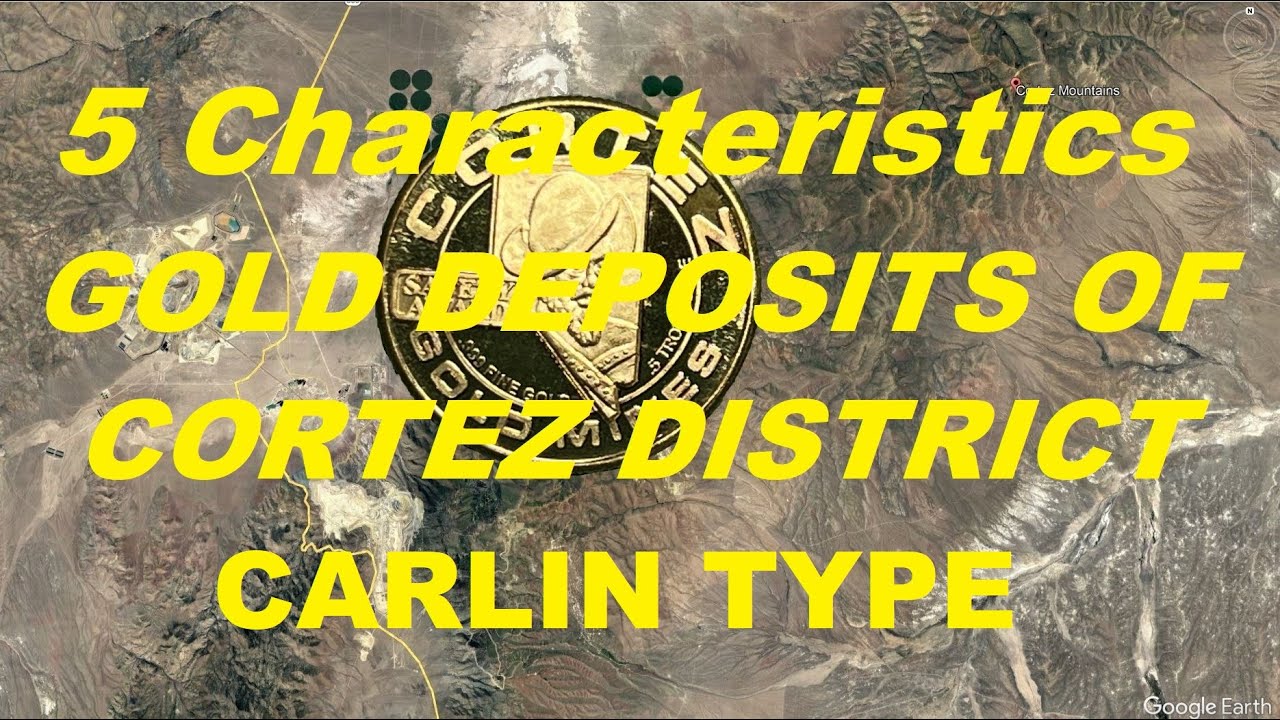 5 CHARACTERISTICS, GOLD DEPOSITS OF CORTEZ DISTRICT, CARLIN TYPE - YouTube