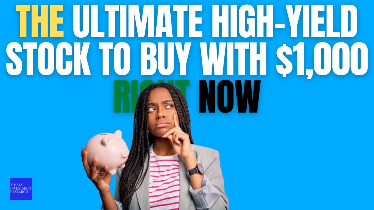 The Ultimate High Yield Stock to Buy With $1,000 Right Now - YouTube