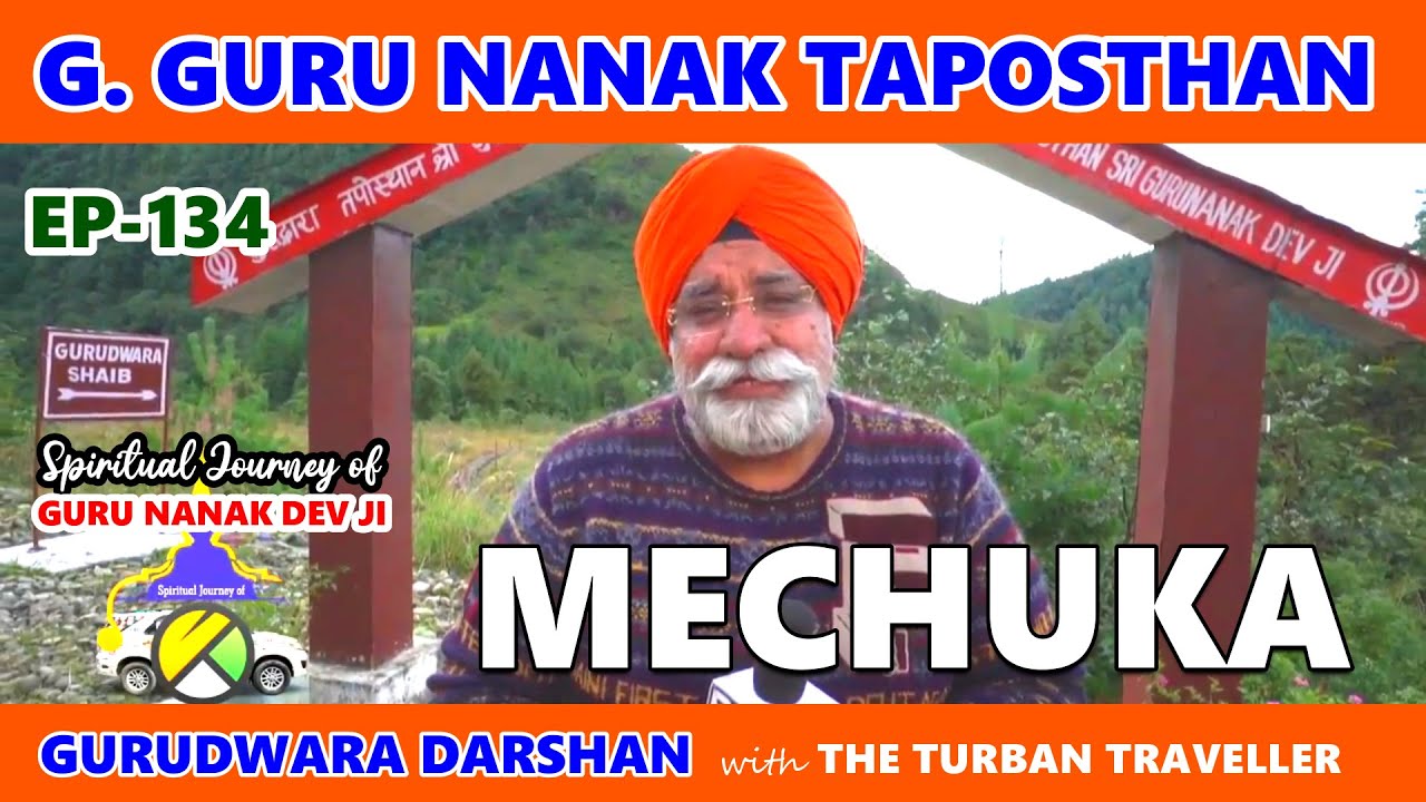 EP-134 G. Guru Nanak Taposthan, Mechuka, Arunachal Pradesh@TheTurbanTraveller - YouTube