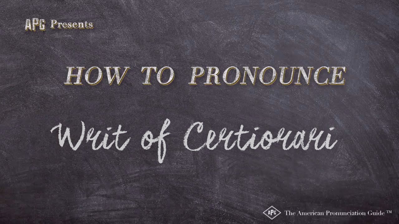 How to Pronounce Writ of Certiorari (Real Life Examples!) - YouTube
