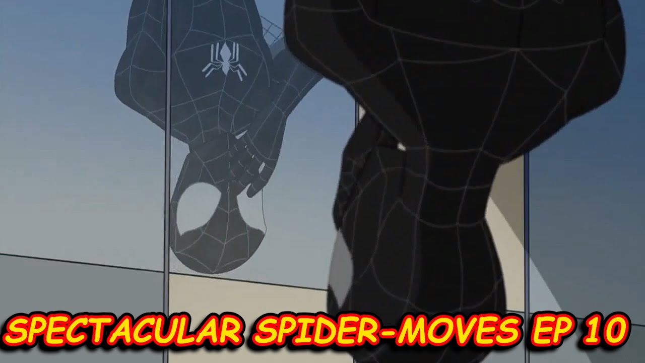 Spectacular Spider-Moves Ep 10 - YouTube