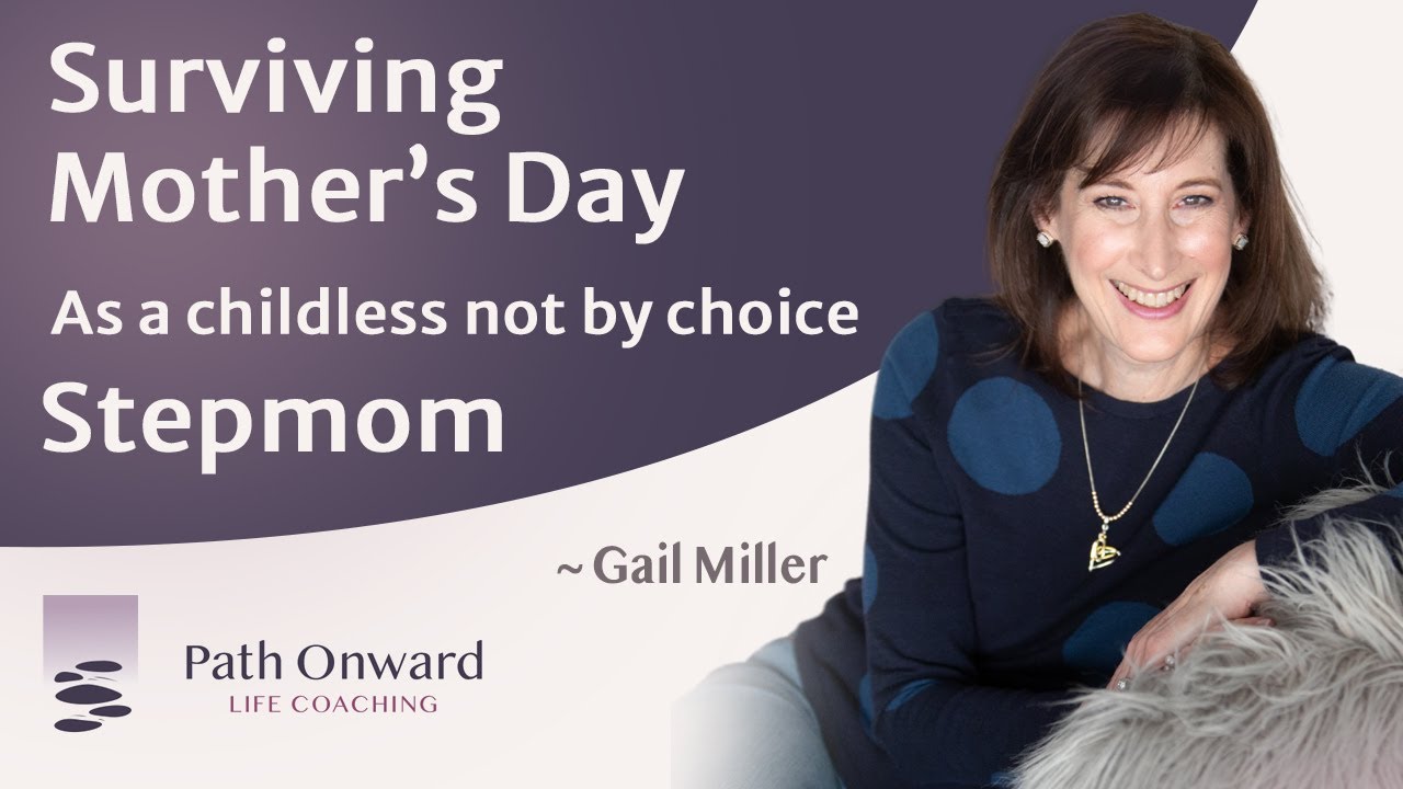 Surviving Mothers Day As a Childless Not By Choice Stepmom - YouTube