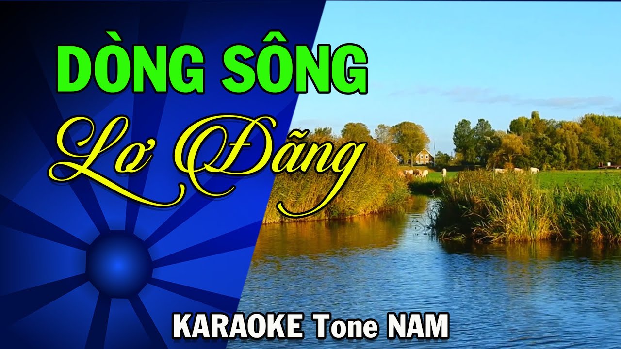 DÒNG SÔNG LƠ ĐÃNG l KARAOKE Tone NAM CÓ BÈ - YouTube