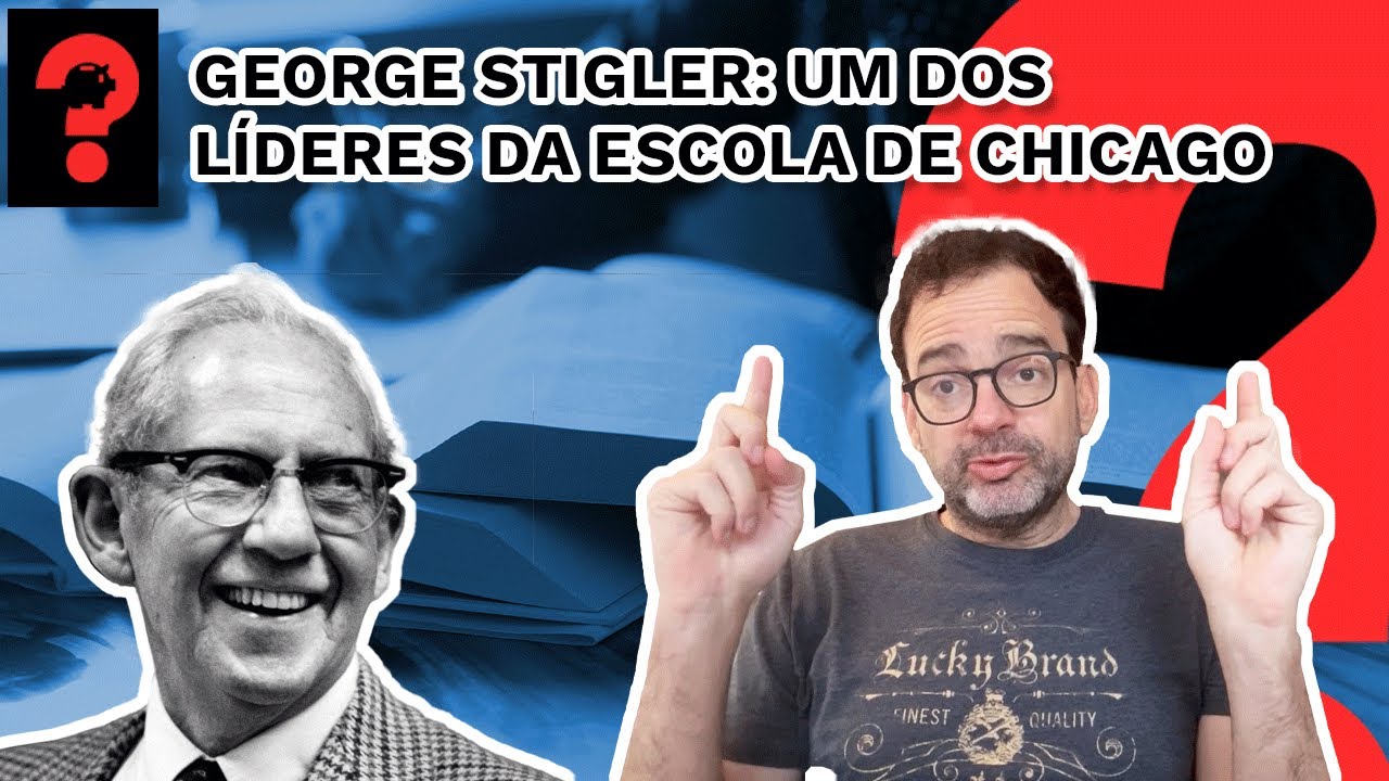 GEORGE STIGLER: UM DOS LÍDERES DA ESCOLA DE CHICAGO | FALA, DUDU #260 ...