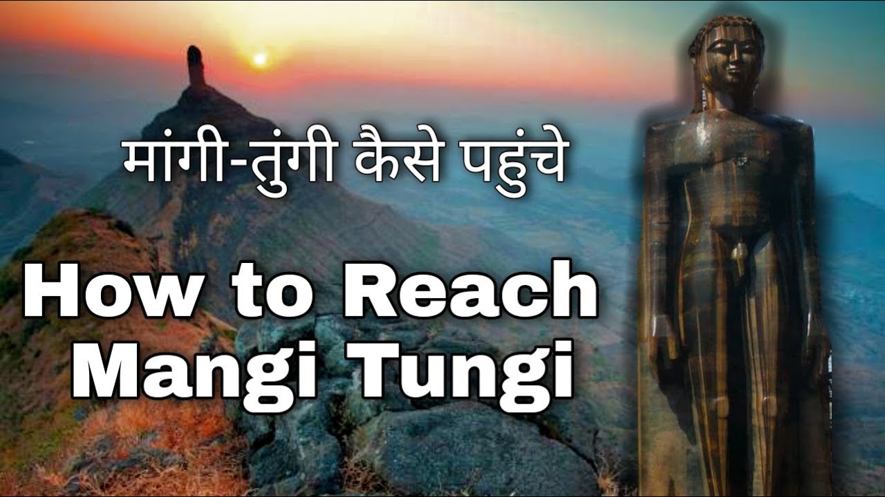 How to Reach Mangi Tungi | Mangi Tungi Jian Tirth | Maharastra | Mangi ...