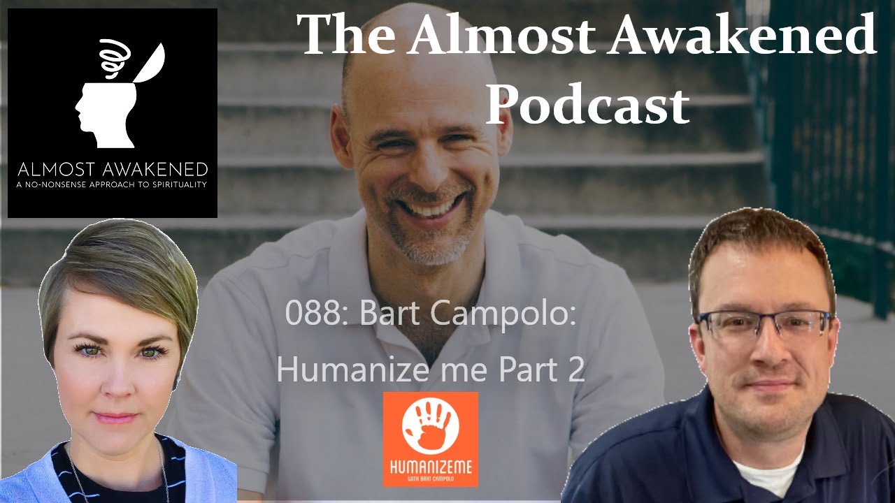Almost Awakened: 088: Bart Campolo - Humanize Me Part 2 - YouTube