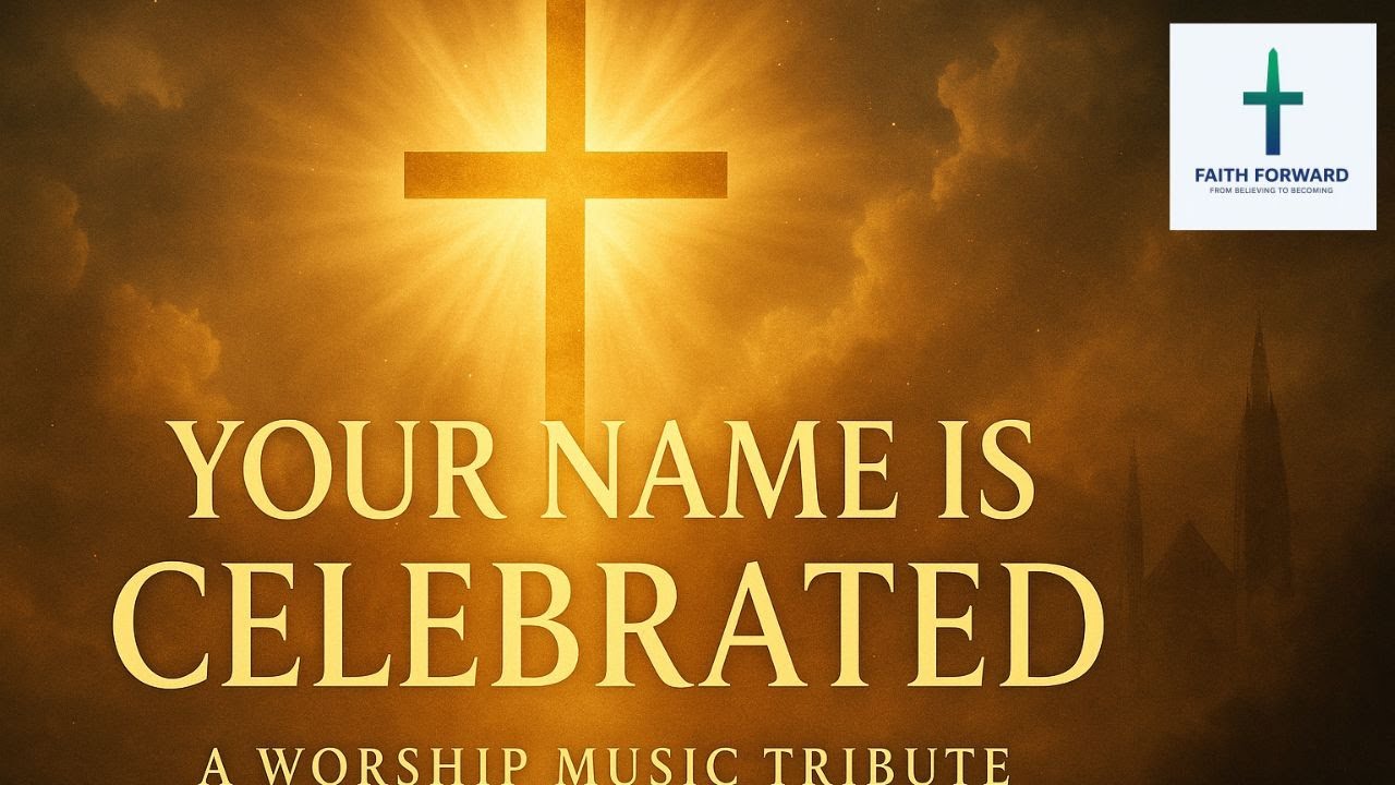 Your Name Is Celebrated | Powerful Worship Music Tribute to Jesus ...