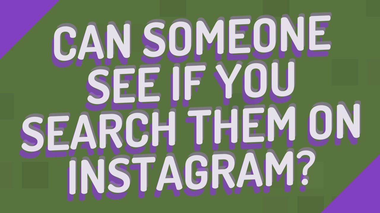 Can Someone See If You Search Them On Instagram YouTube can-someone-see-if-you-search-them-on-instagram-youtube