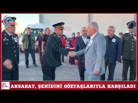 Aksaray, şehidini gözyaşlarıyla karşıladı