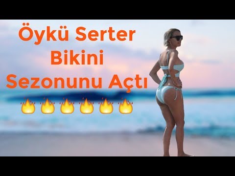 Öykü Serter Bikini Sezonunu Açtı | 2017