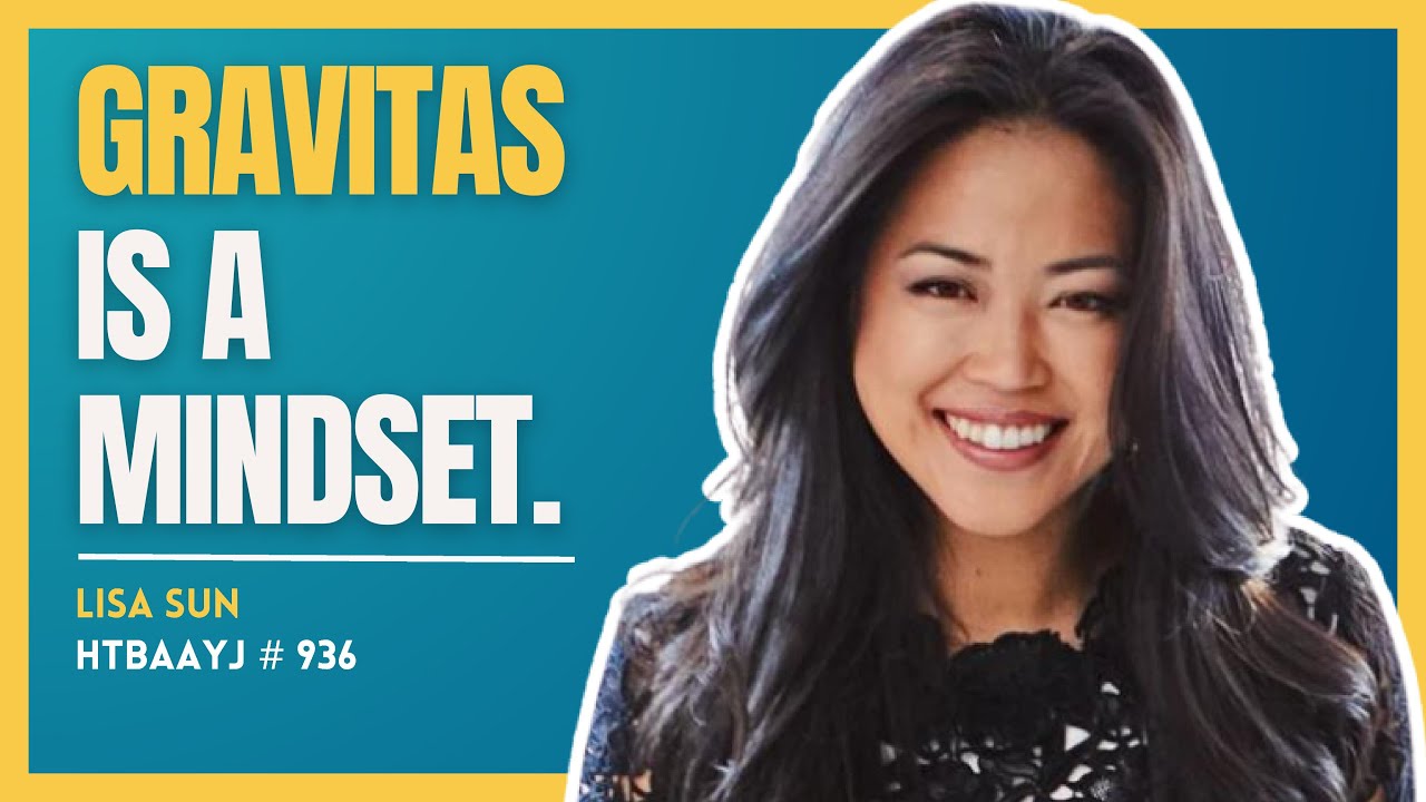 936: The 8 Super Powers that Unlock Gravitas with Lisa Sun - YouTube