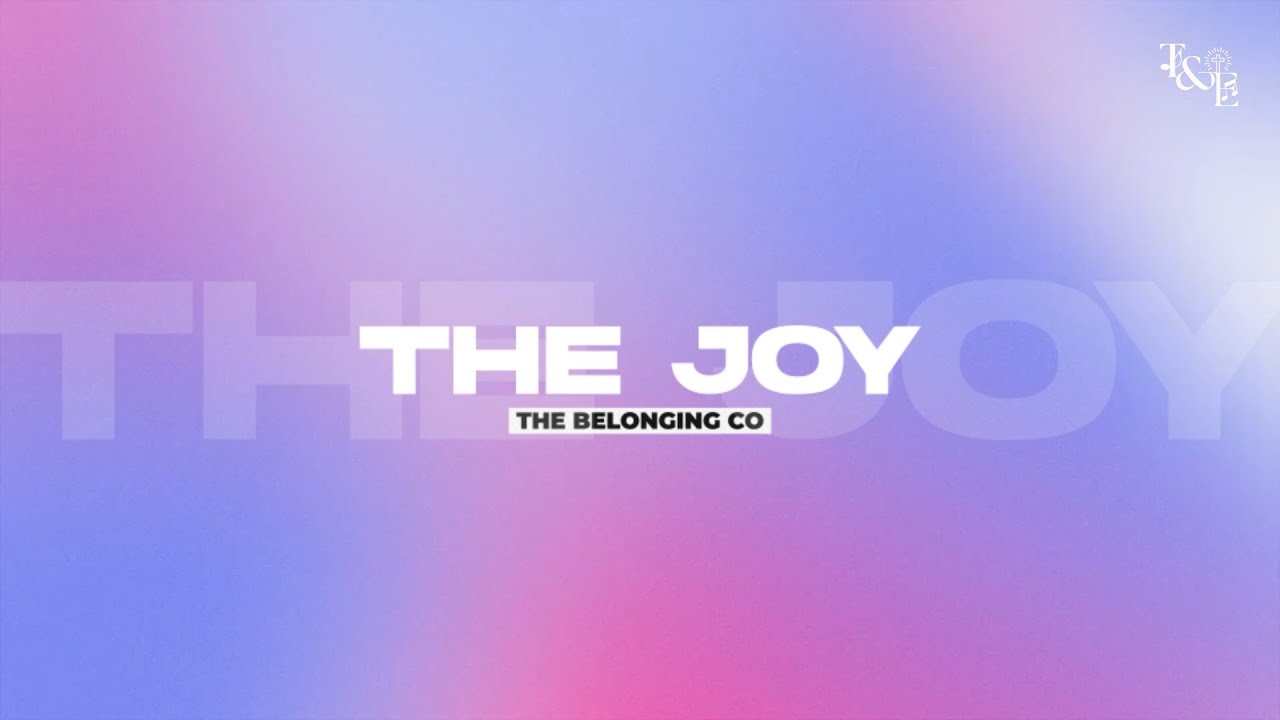 The Joy (The Belonging Co) - Lyric Video - YouTube