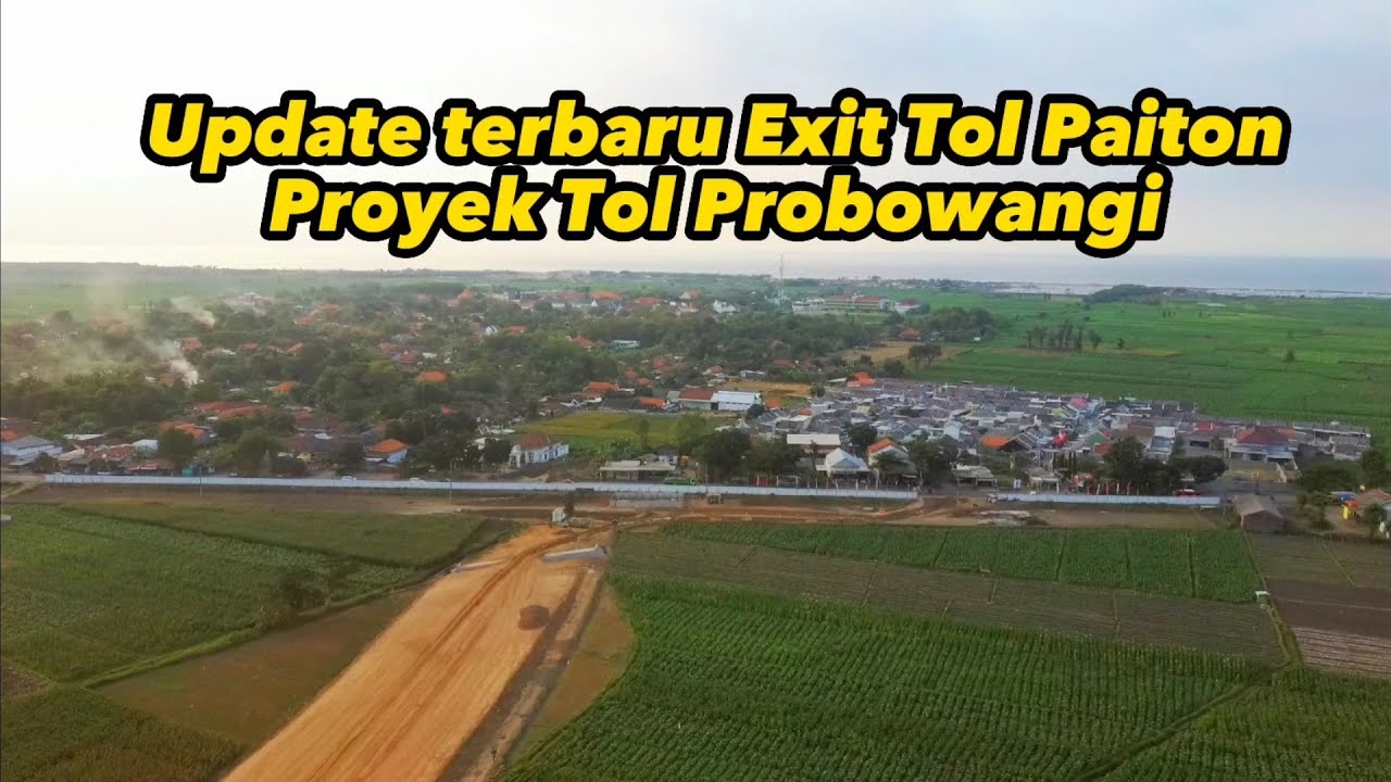 Update terbaru Exit Tol Paiton | Progres Tol Probolinggo-Banyuwangi ...