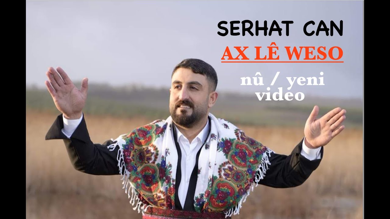 SERHAT CAN - AX LÊ WESO [Official Music Video] - YouTube