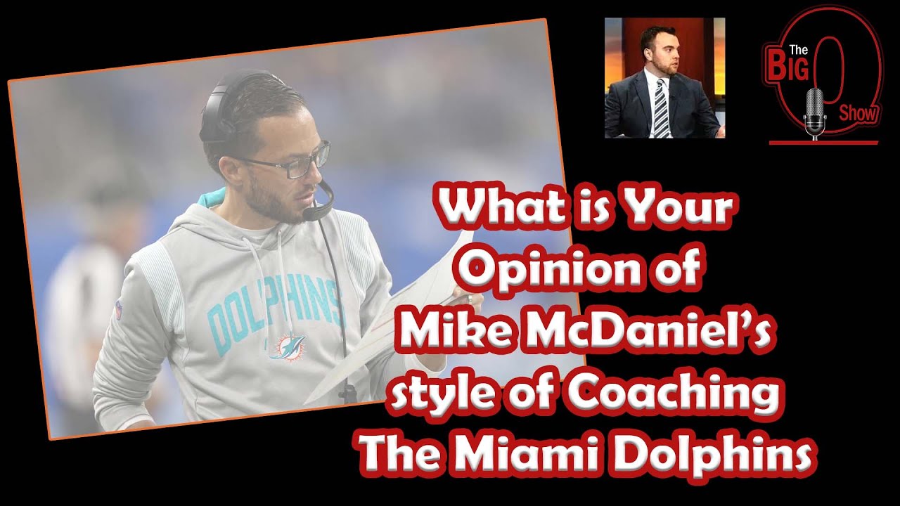 Big O & Matt Verderame - Your Opinion of Mike McDaniel's Style of ...