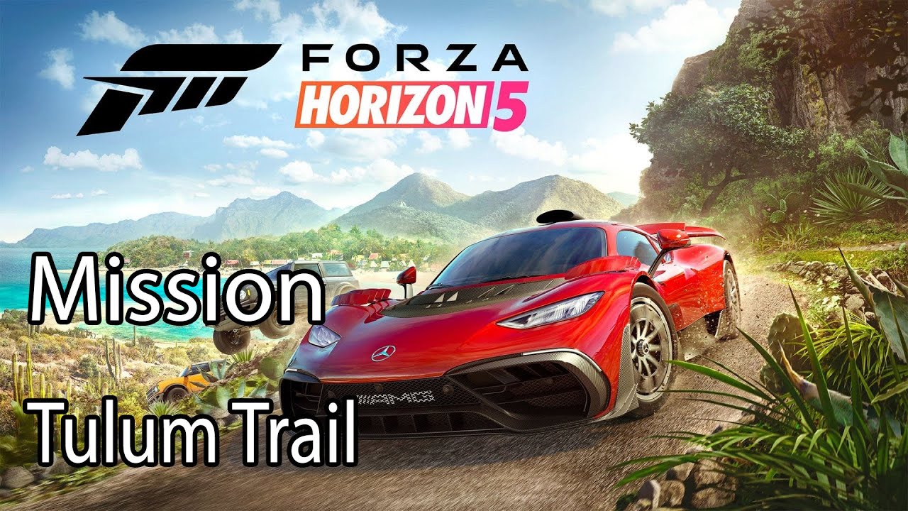 Forza Horizon 5 Mission Tulum Trail - YouTube