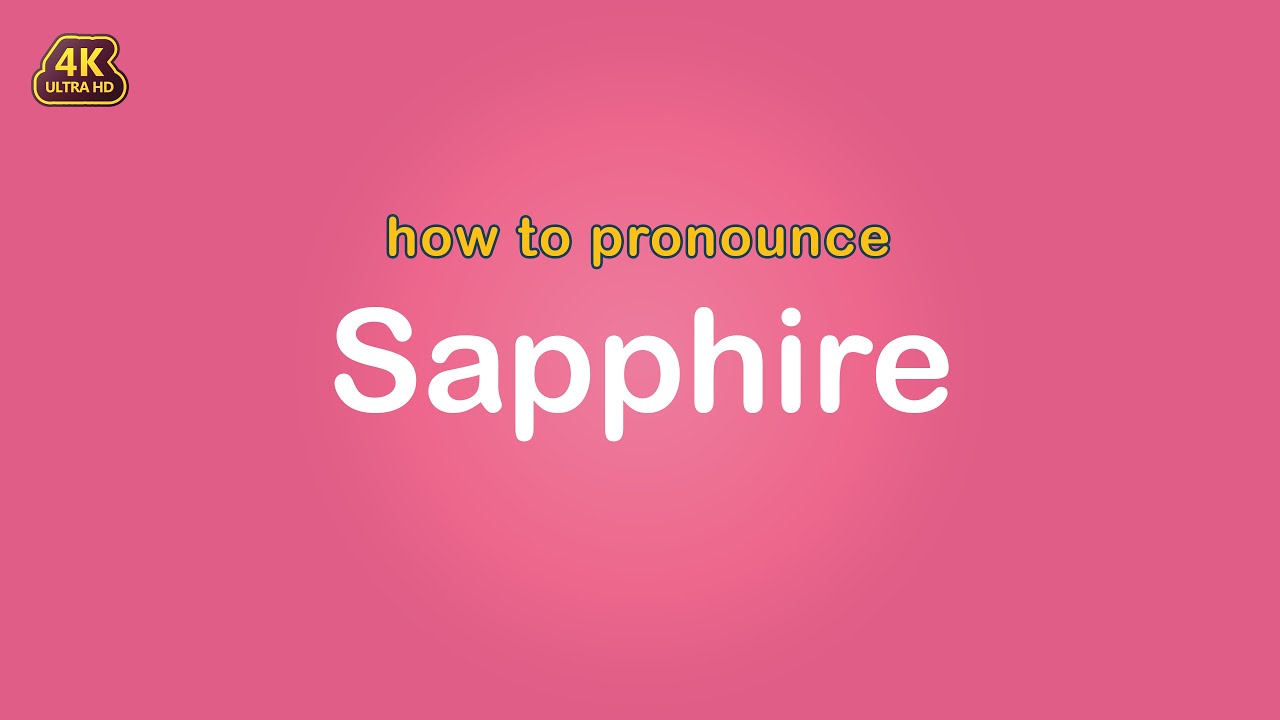 how to pronounce Sapphire 【Name】 - YouTube