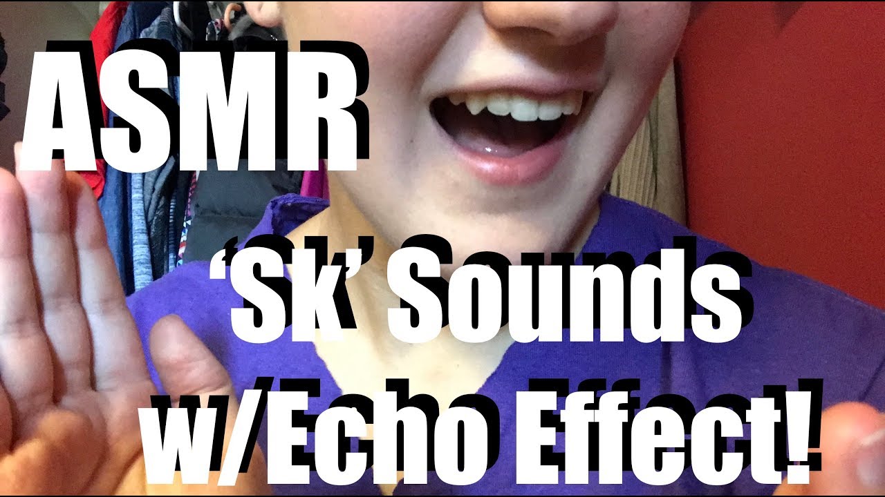 [ASMR] Sk Sounds w/ECHO EFFECT! - YouTube