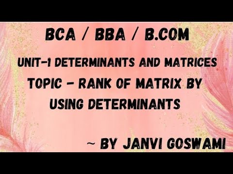 Rank of Matrix | Determinants and Matrices | BCA / BBA / B.COM ...