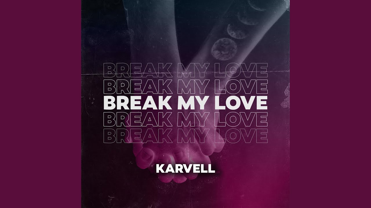 Break My Love - YouTube
