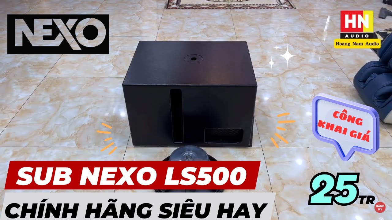 Sub Nexo LS500 Nhỉnh 20tr Tuyển Chọn, Xuất Sắc Hay Không? - YouTube
