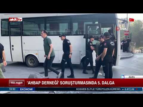 'Ahbap Derneği' soruşturmasında 5. dalga!