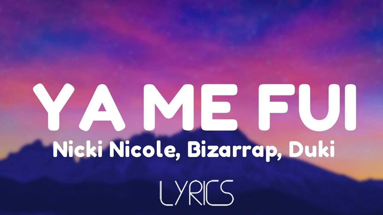 Nicki Nicole, Bizarrap, Duki - YaMeFui (Lyrics) - YouTube