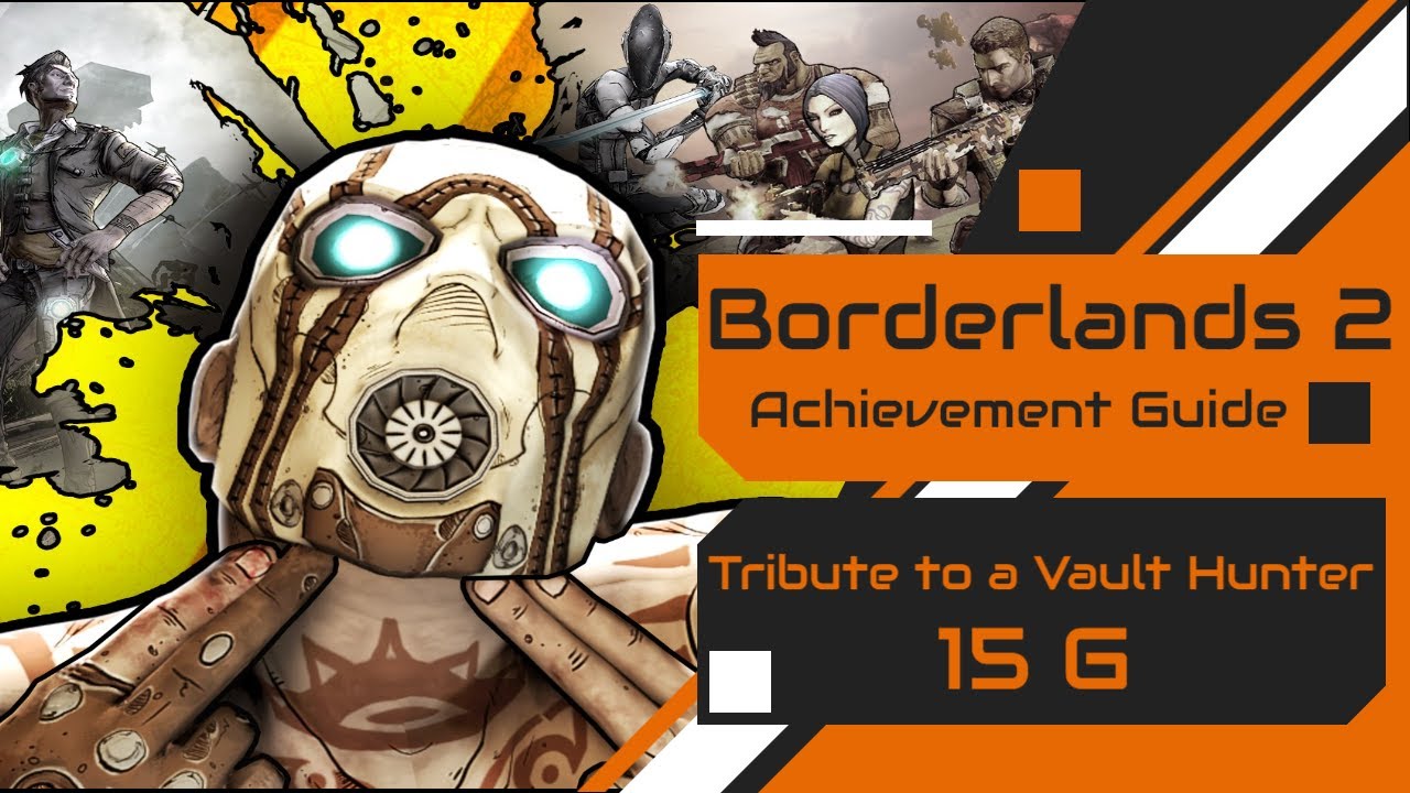 Borderlands 2 "Tribute to a Vault Hunter" Achievement Guide - YouTube
