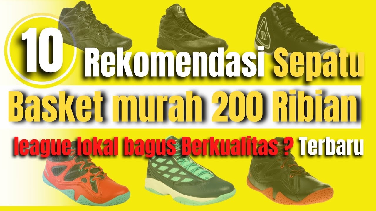 10 Rekomendasi Sepatu Basket league murah 200 Ribuan lokal bagus ...