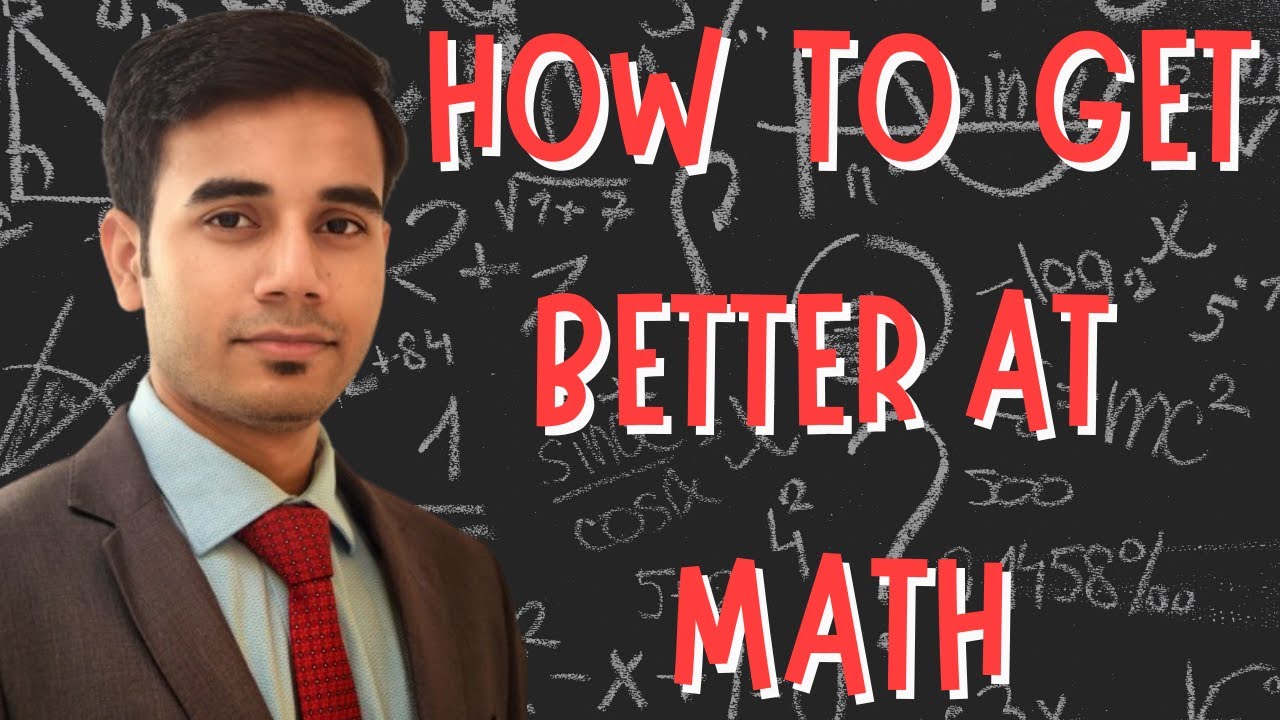How to get better at Math | Math में बेहतर कैसे बनें | By Abhay Sir ...